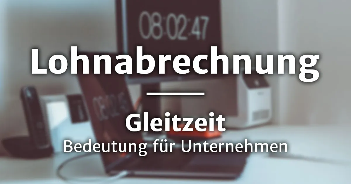 Gleitzeit | Definition, Fakten & Regeln
