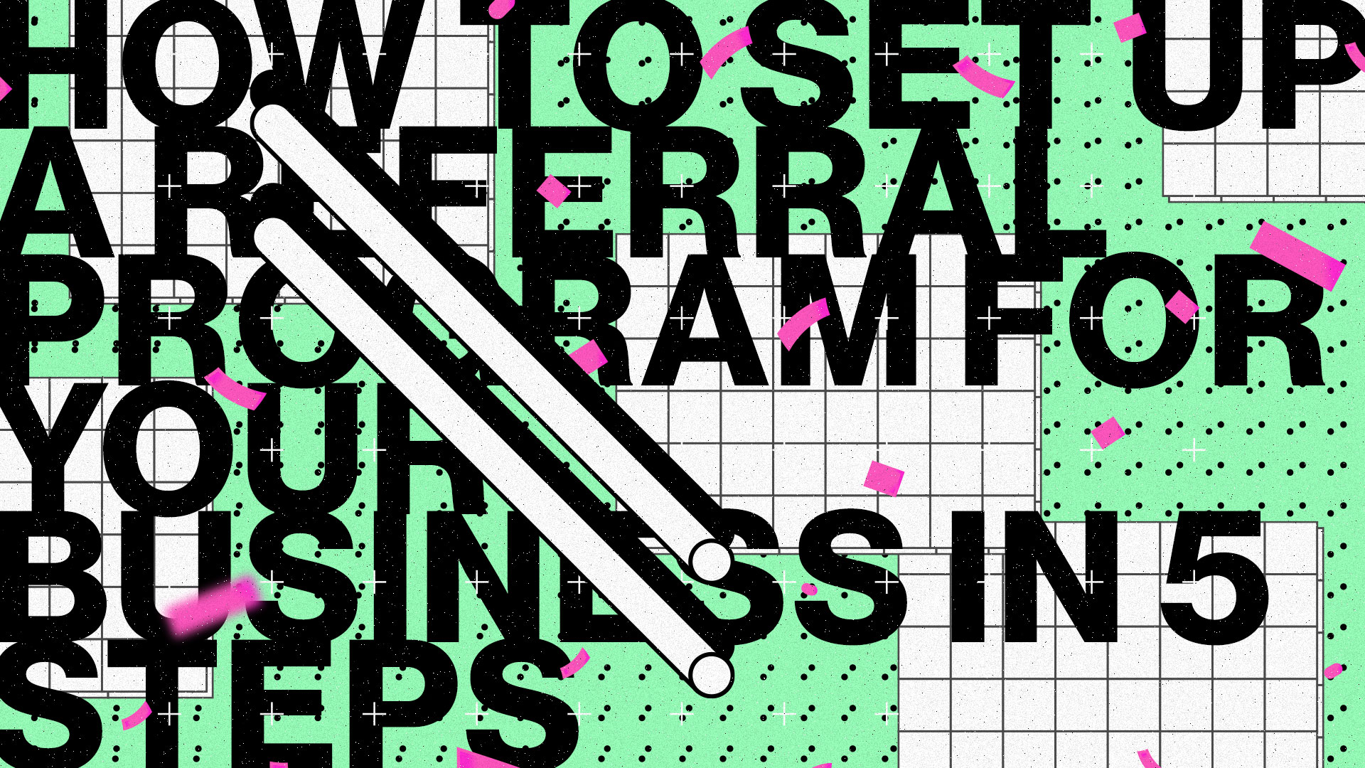 How to Set Up a Referral Program for Your Business in 5 Steps