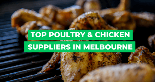Our top 5 trusted chicken & poultry suppliers in Melbourne