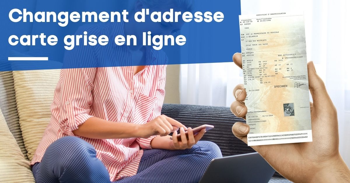 Changement d'adresse carte grise en ligne (en quelques clics)
