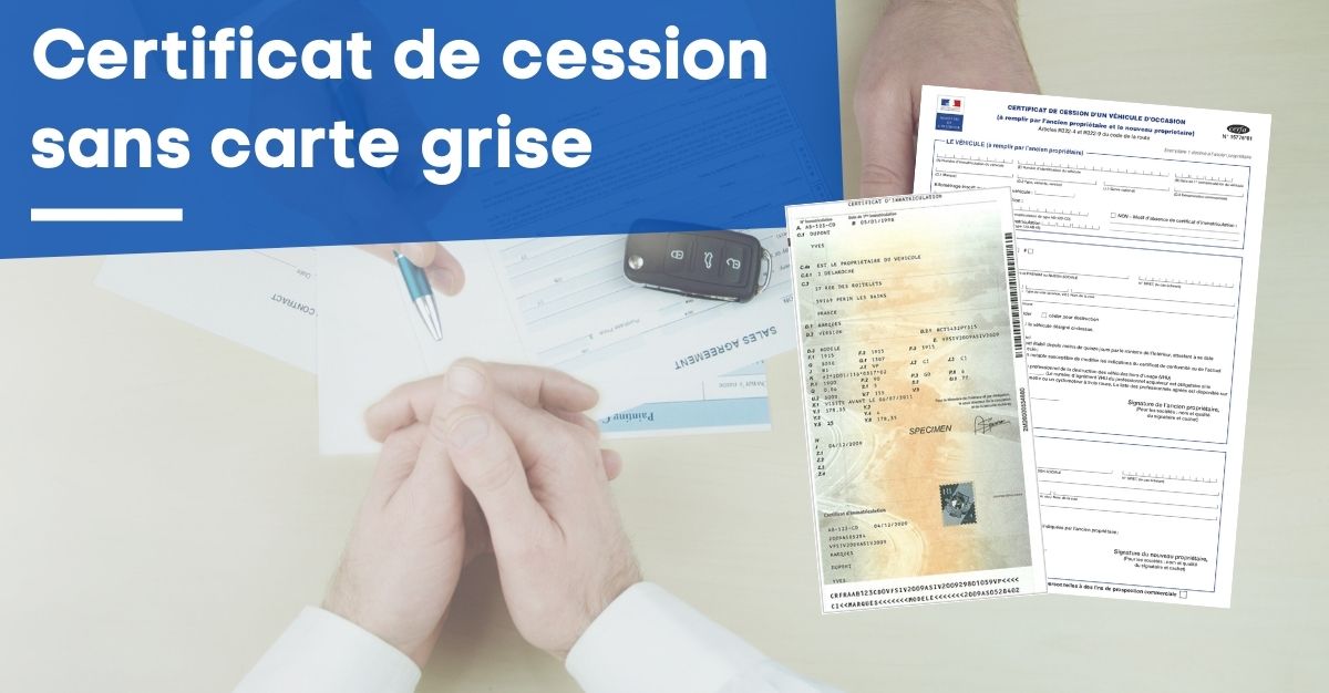 Certificat de cession sans carte grise