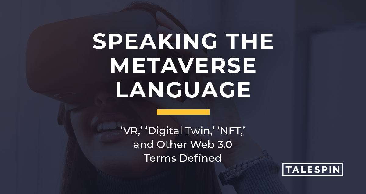Speaking the Metaverse Language: ‘VR,’ ‘Digital Twin,’ ‘NFT,’ and Other ...