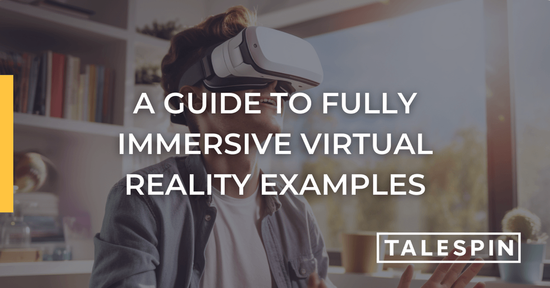 A Guide to Fully Immersive Virtual Reality Examples