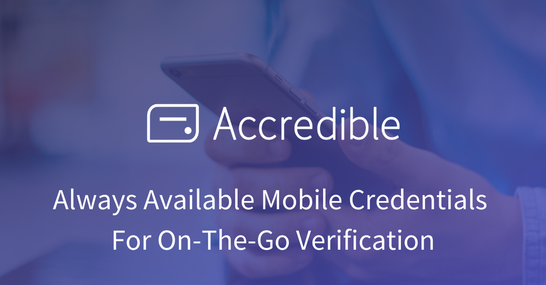 Mobile Friendly Digital Credentials - Always Available Credentials For ...