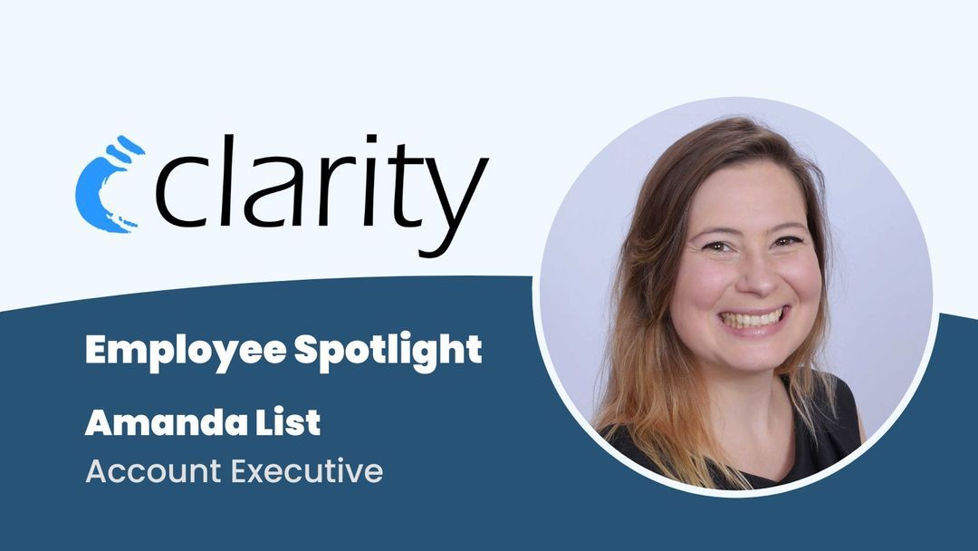 Meet the people powering Clarity: Amanda List, Account Executive