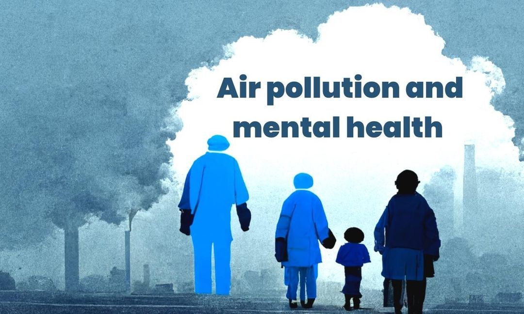 Air pollution & mental health: What are its effects?
