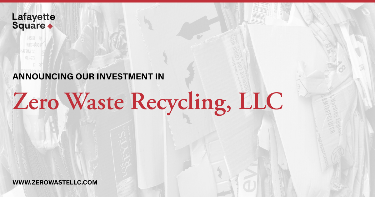 Lafayette Square Arranges Financing to Support ESOP Acquisition of Zero ...
