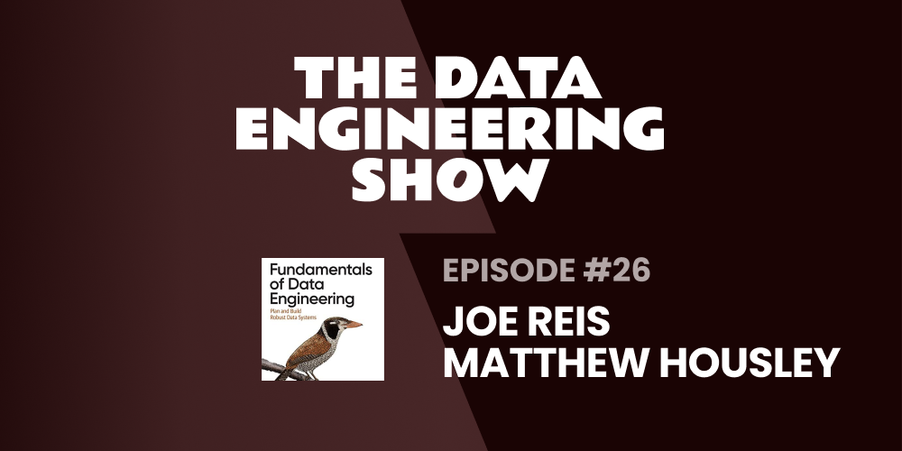 Joe Reis and Matt Housley on the fundamentals of data engine