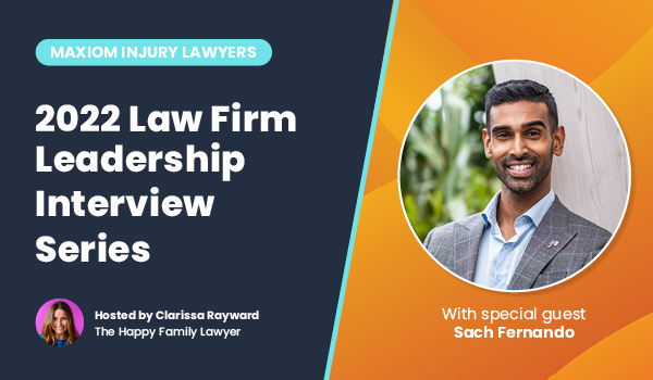 2022 Law Firm Leadership Interview Series: Sach Fernando, Maxiom Injury ...