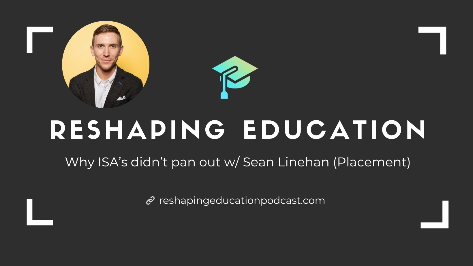 Why ISA’s didn’t pan out w/ Sean Linehan (Placement)