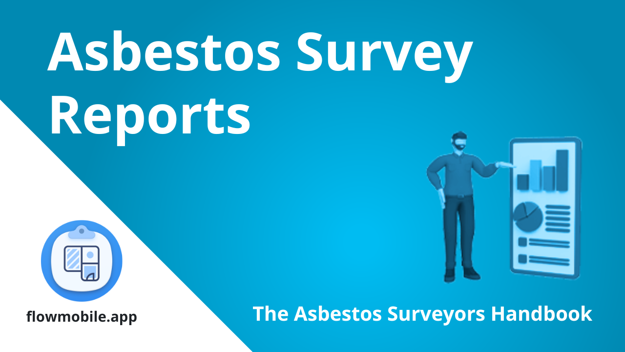 Asbestos Survey Reports - Flow Mobile Surveying