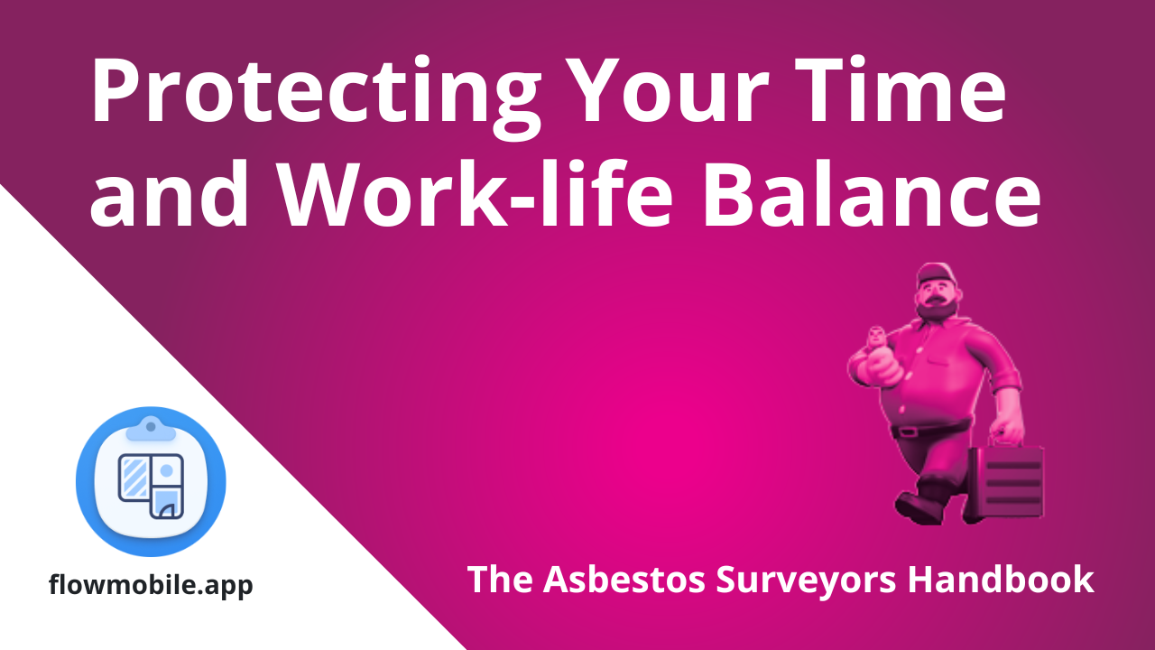 Protecting Your Time and Work-Life Balance - Flow Mobile Surveying