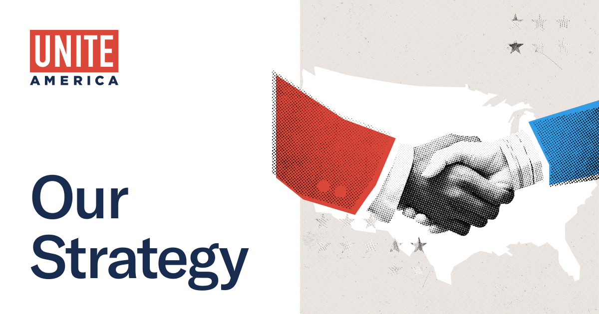Our Strategy — Unite America