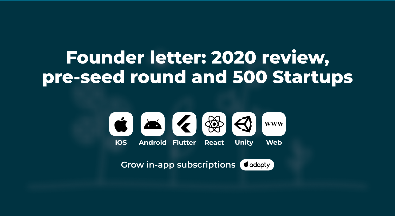 Founder letter: 2020 review, pre-seed round and 500 Startups