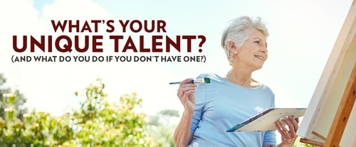 What’s Your Unique Talent? (And What Do You Do If You Don’t