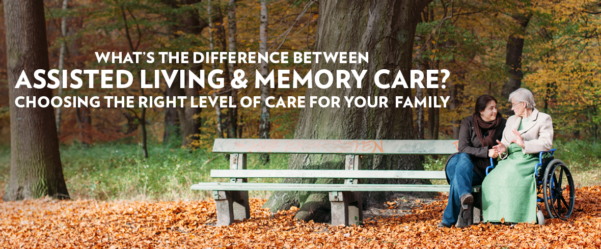 What’s the Difference Between Assisted Living and Memory