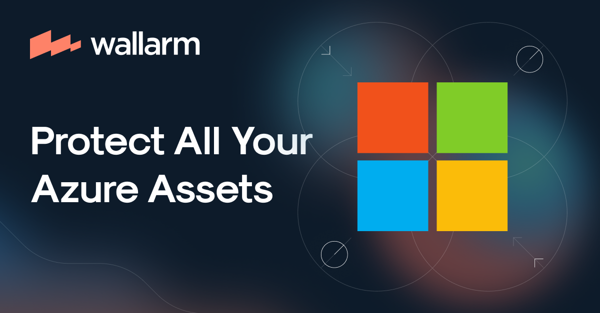 Wallarm | Azure WAF and Azure API Security