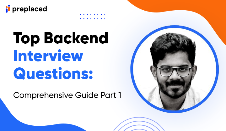 Top Backend Interview Questions: Comprehensive Guide Part 1