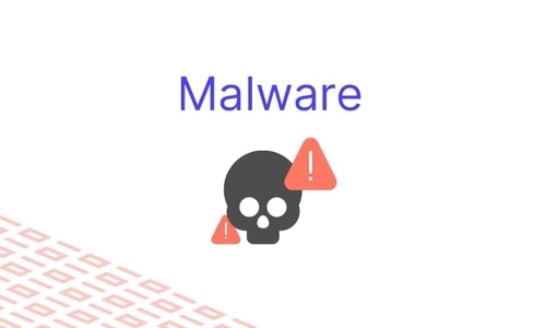 What is Malware? Types and Examples