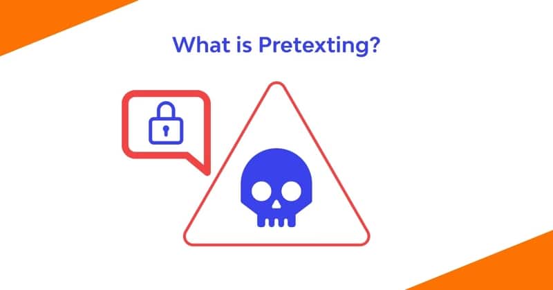 What is Pretexting? ☝️ Types and Prevention Methods