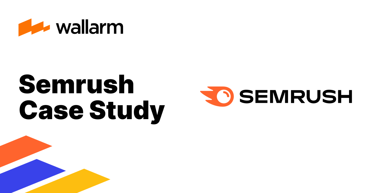Semrush Case Study - Wallarm