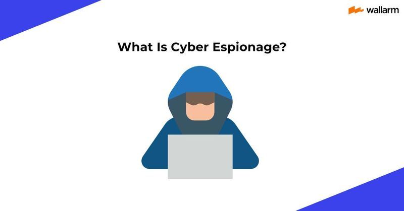 What Is Cyber Espionage? Full Guide by Wallarm 🕵️‍♂️