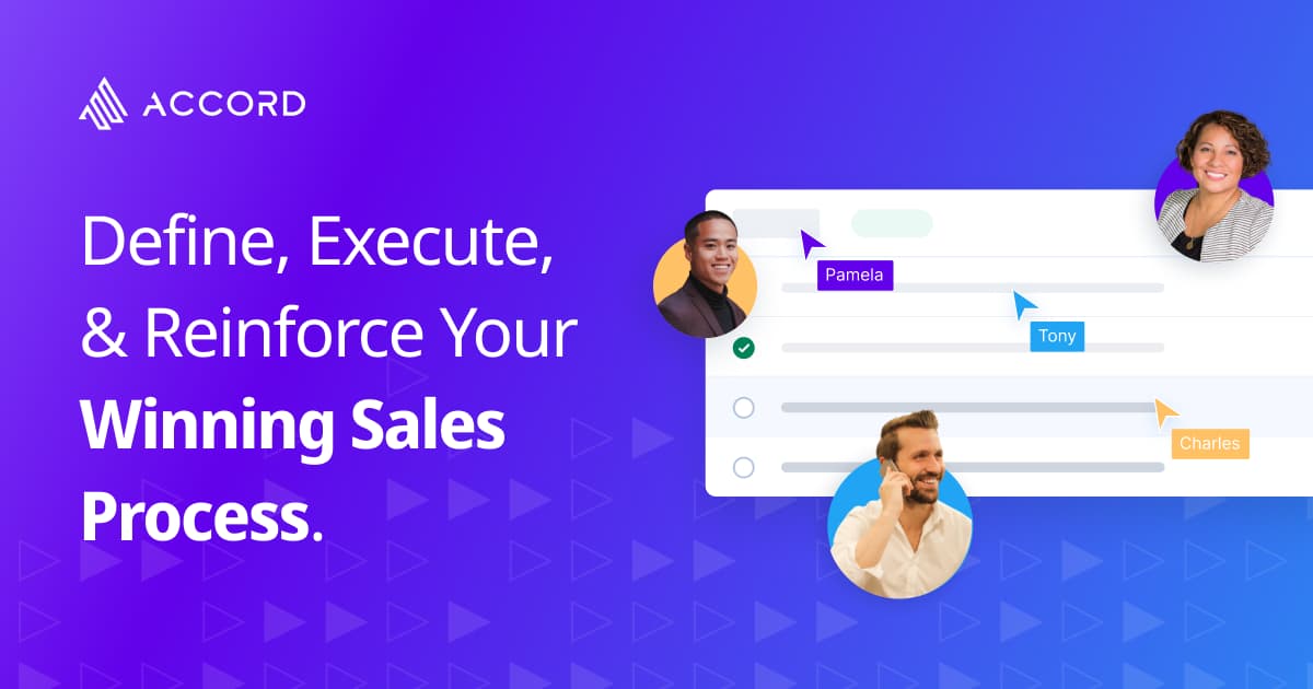 Accord | Define, Execute, & Reinforce Your Sales Process
