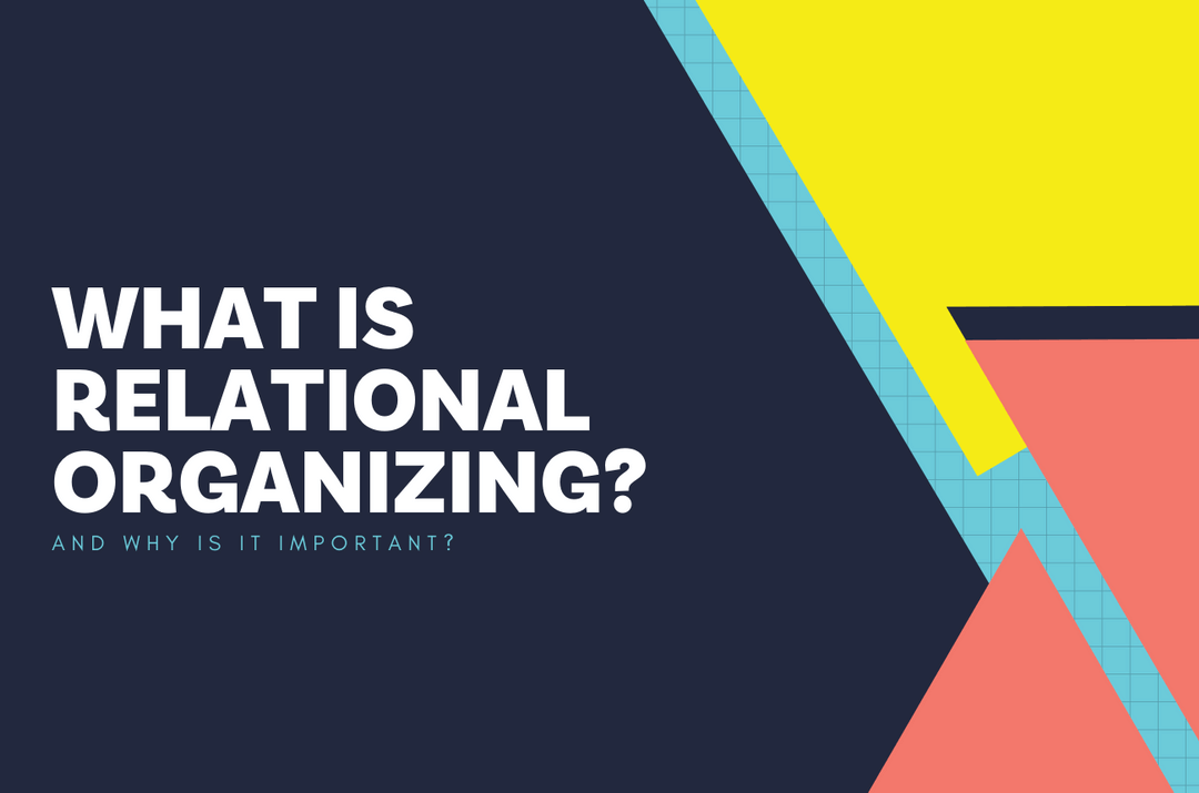 What is Relational Organizing, and Why is it Important? | Impactive ...