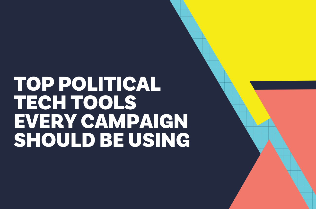 Top Political Tech Tools Every Campaign Should Be Using | Impactive ...