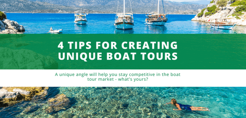 4 Tips for Creating Unique Boat Tours | Building a Better Tour