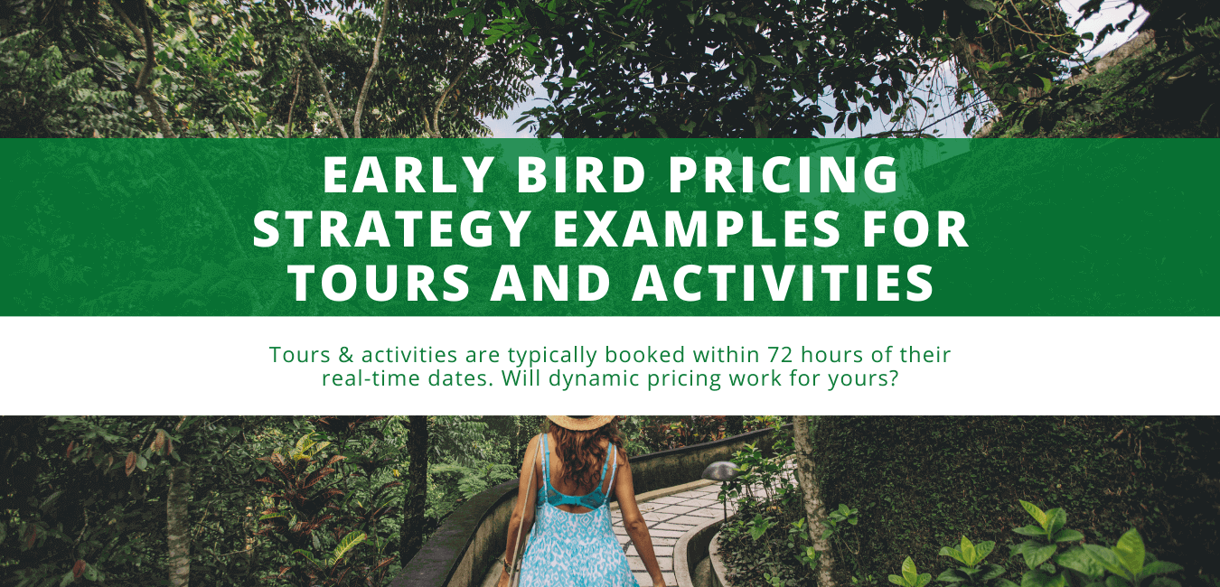 Early Bird Pricing Strategy Examples for Tours and Activities ...