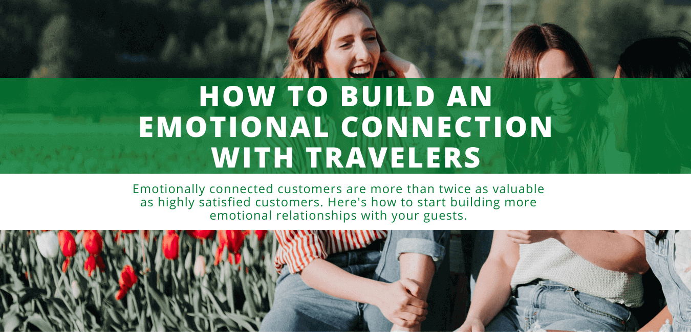How to Build an Emotional Connection with Travelers | Building a Better ...