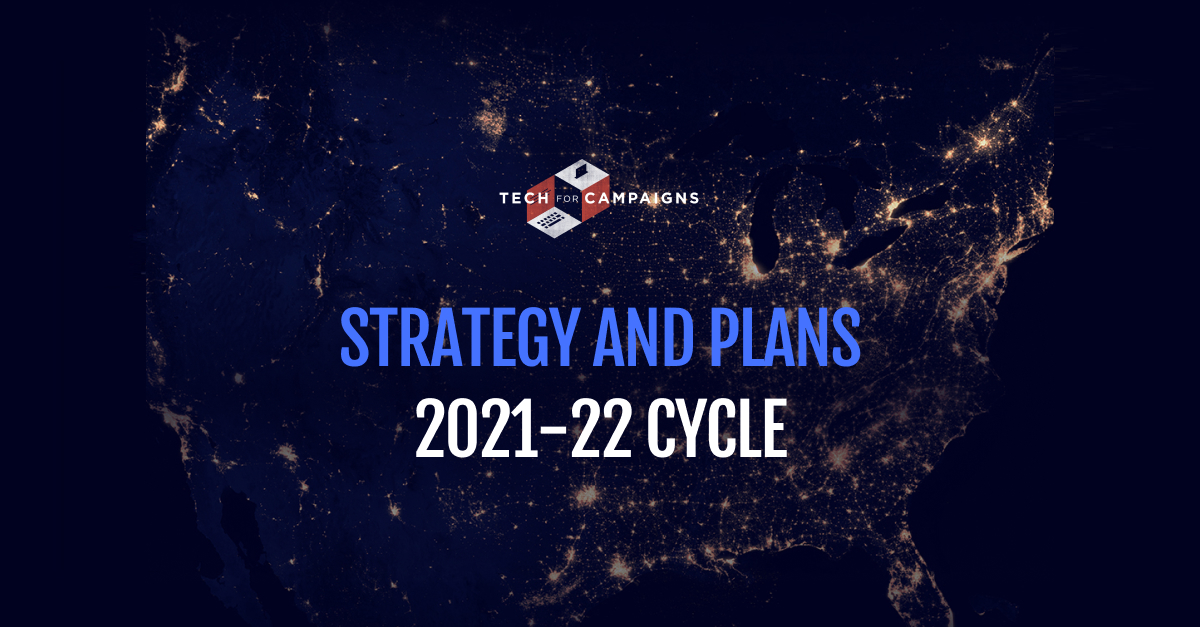 Our 2021-22 Strategy | Tech for Campaigns