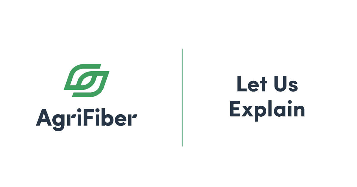 Let Us Explain - AgriFiber