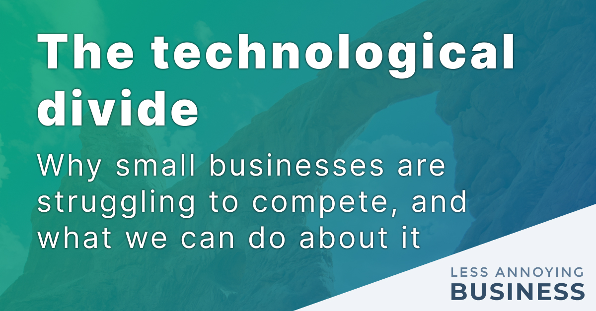 The technological divide - Why small businesses are struggling to ...