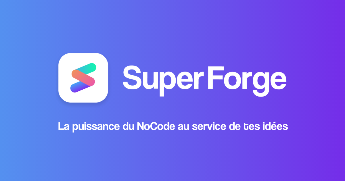 SuperForge - Agence NoCode & Design