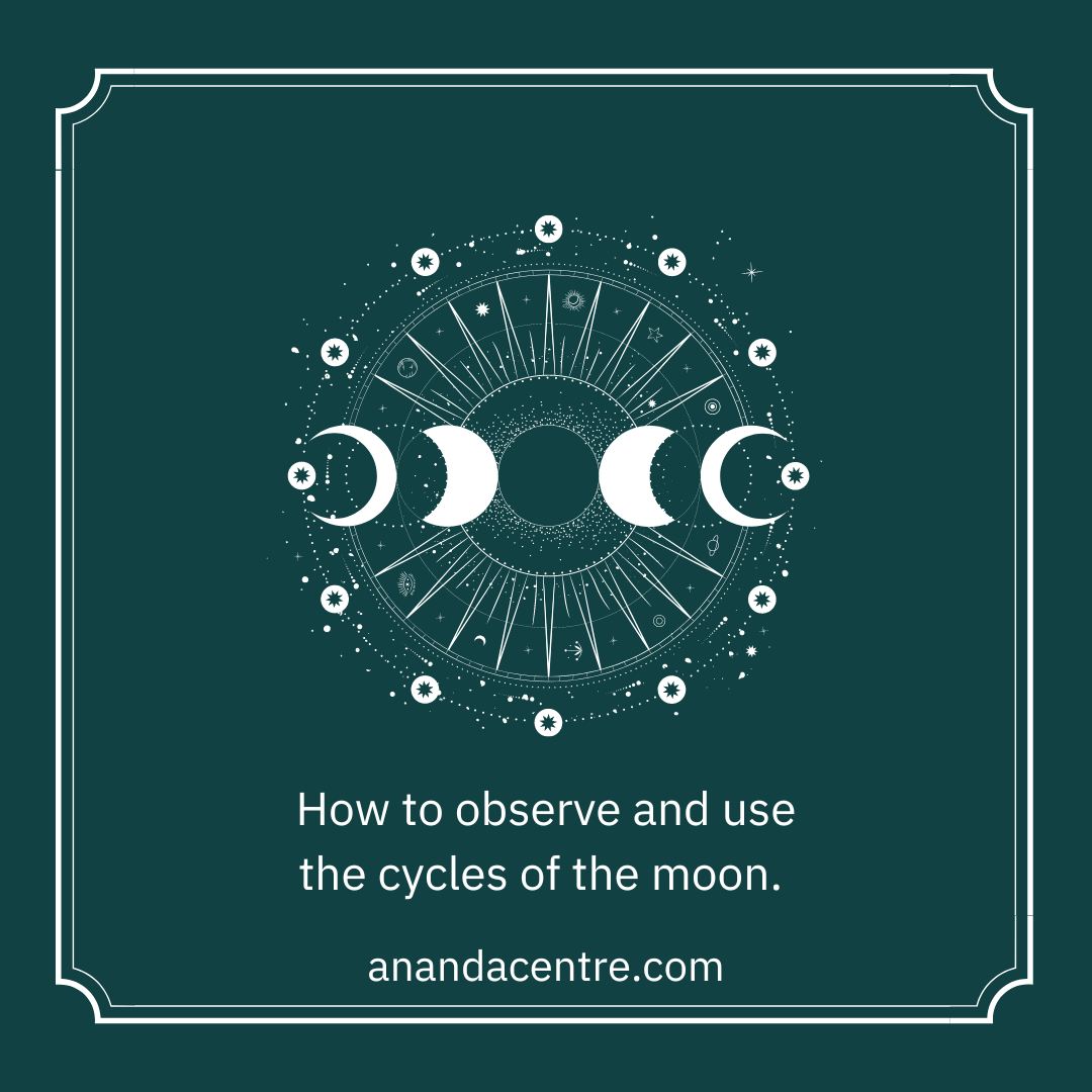Ananda Centre - How to observe and use the cycles of the moon