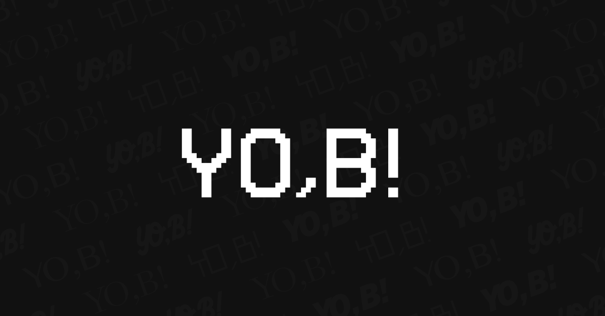 Yo, B!