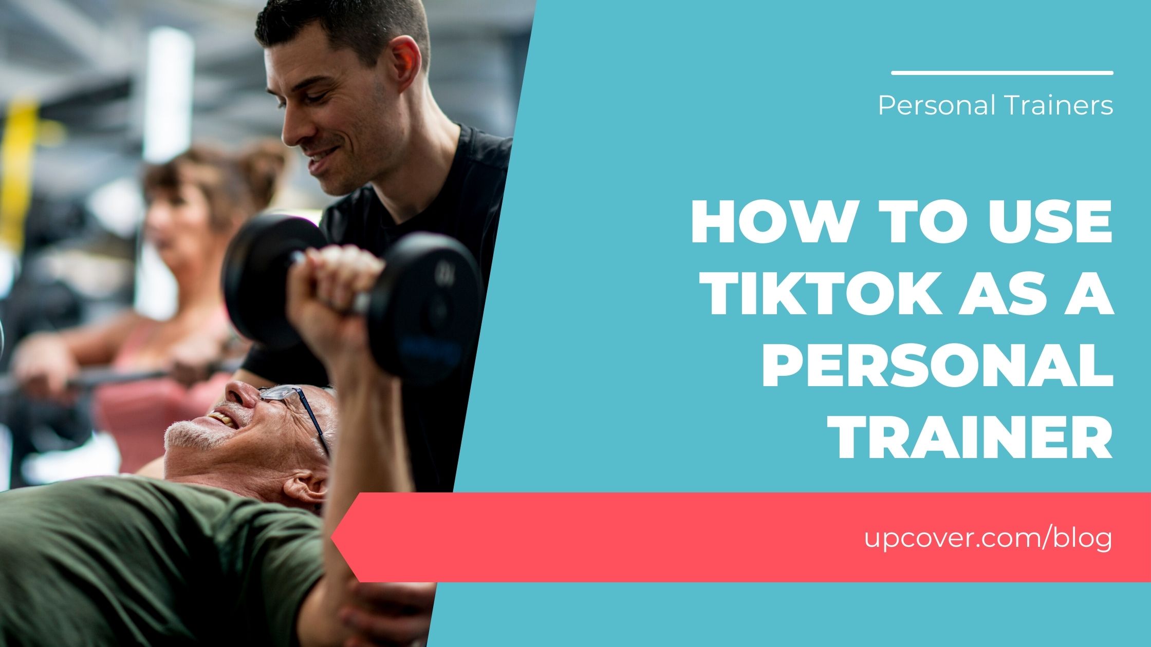 How you can use TikTok as a Personal Trainer | upcover Blog