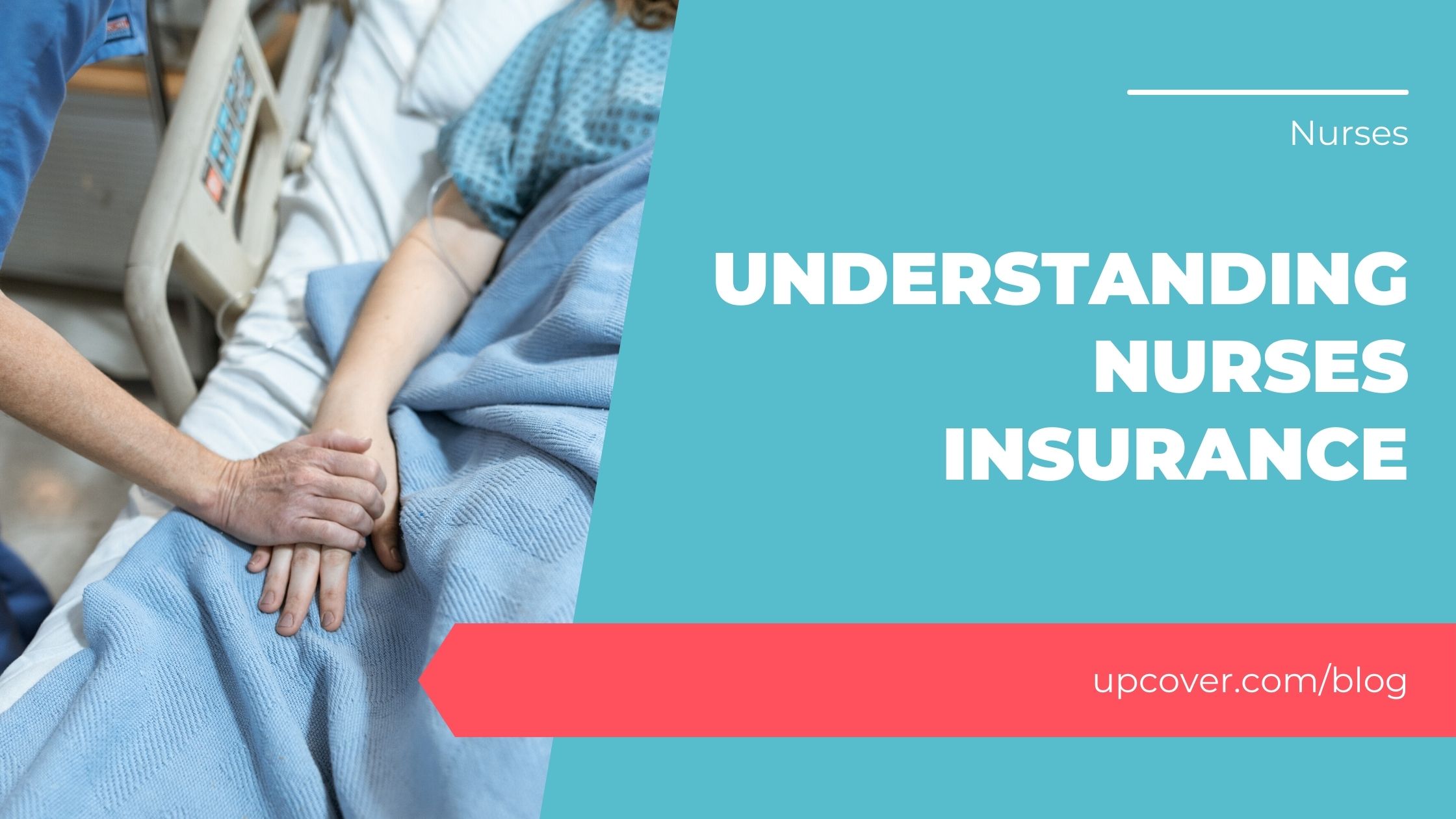 Understanding Nurses Insurance | upcover Blog