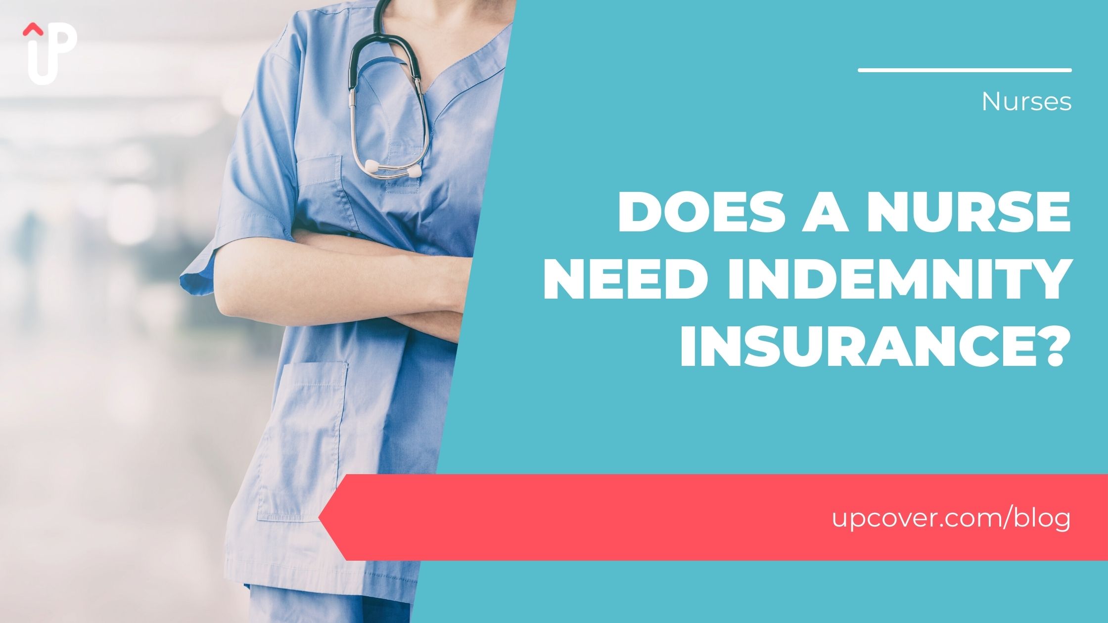 Does A Nurse Need Professional Indemnity Insurance? | upcover Blog