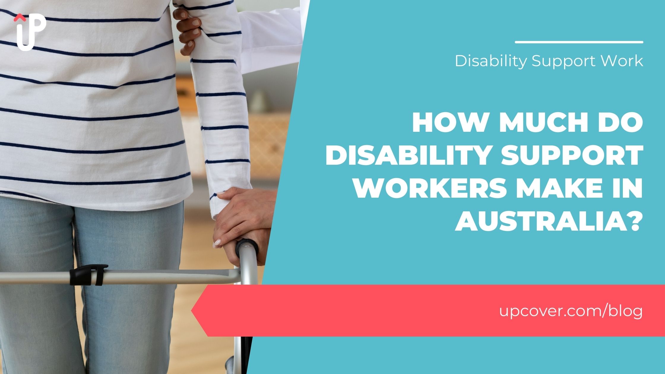 How Much Do Disability Support Workers Make In Australia? | upcover Blog