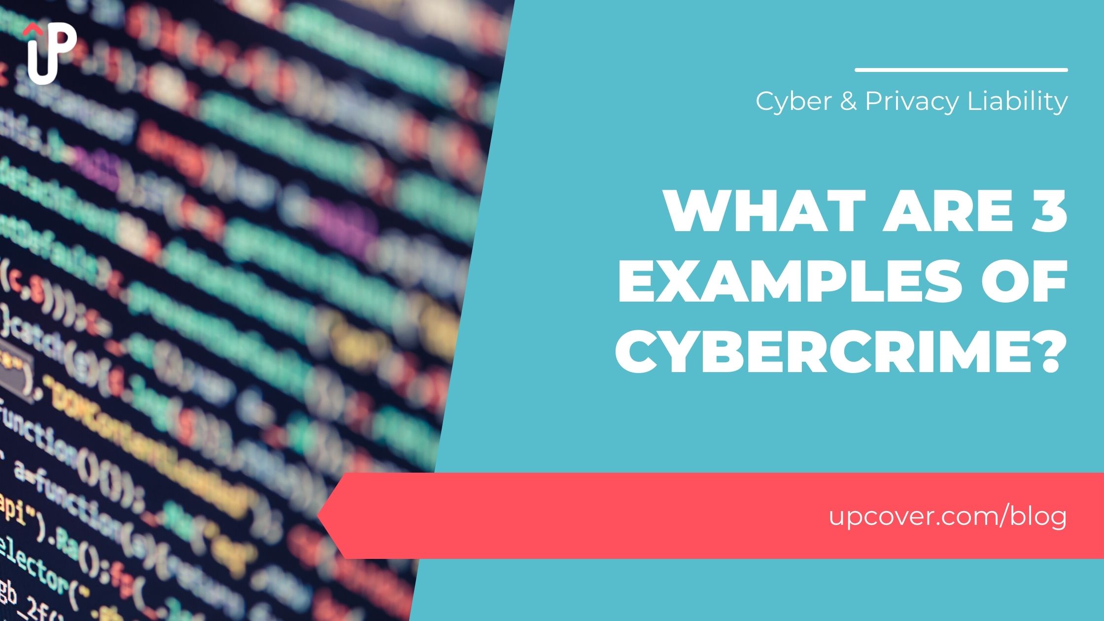 What Are 3 Examples Of Cybercrime? | upcover Blog