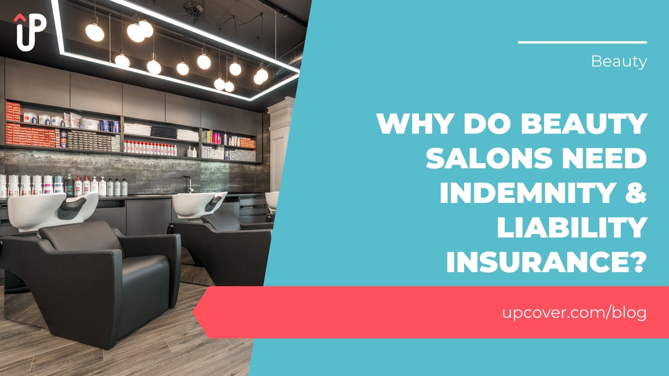 Why Do Beauty Salons Need Indemnity & Liability Insurance? | upcover Blog