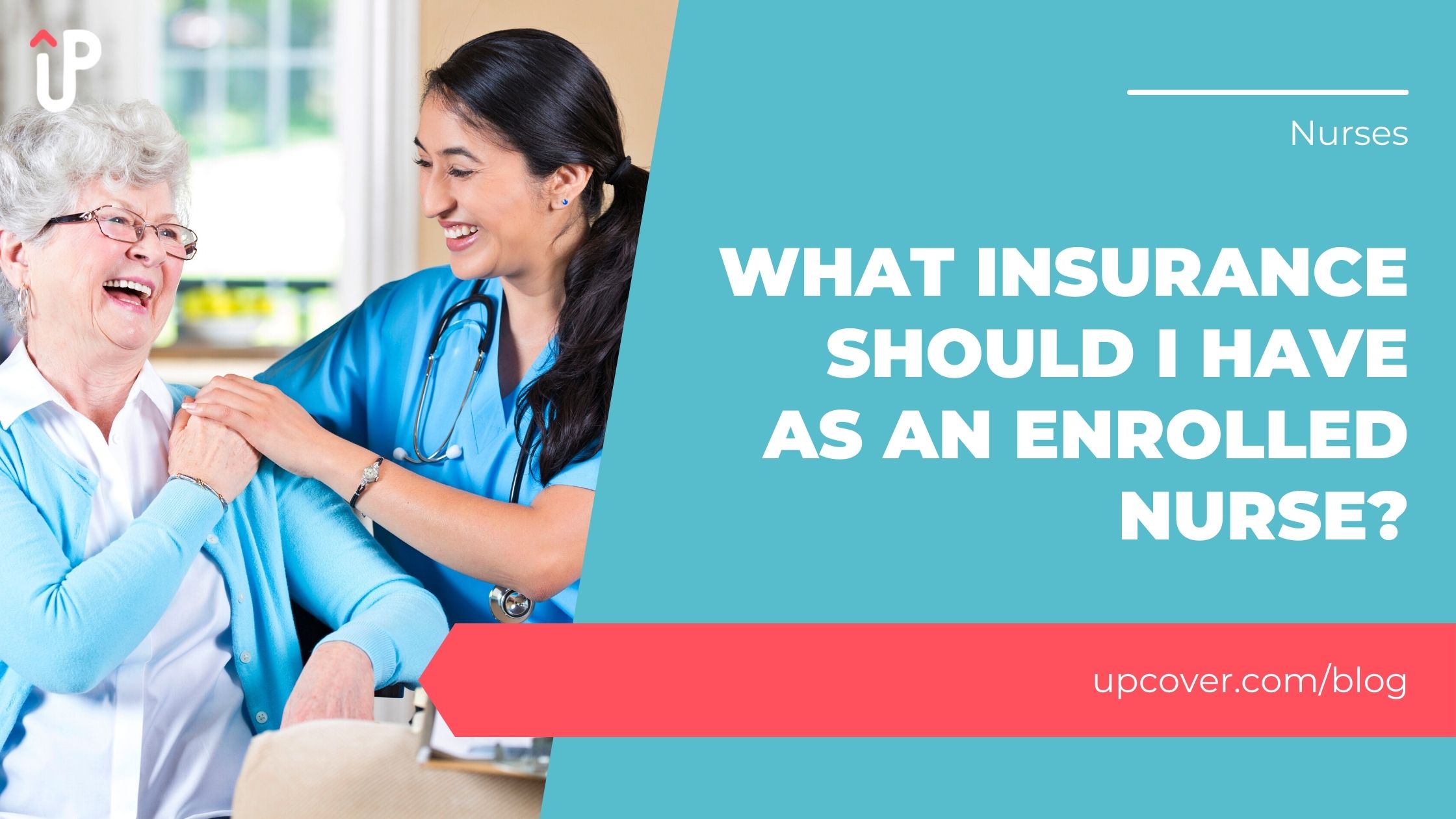 What Insurance Should I Have As An Enrolled Nurse? | upcover Blog