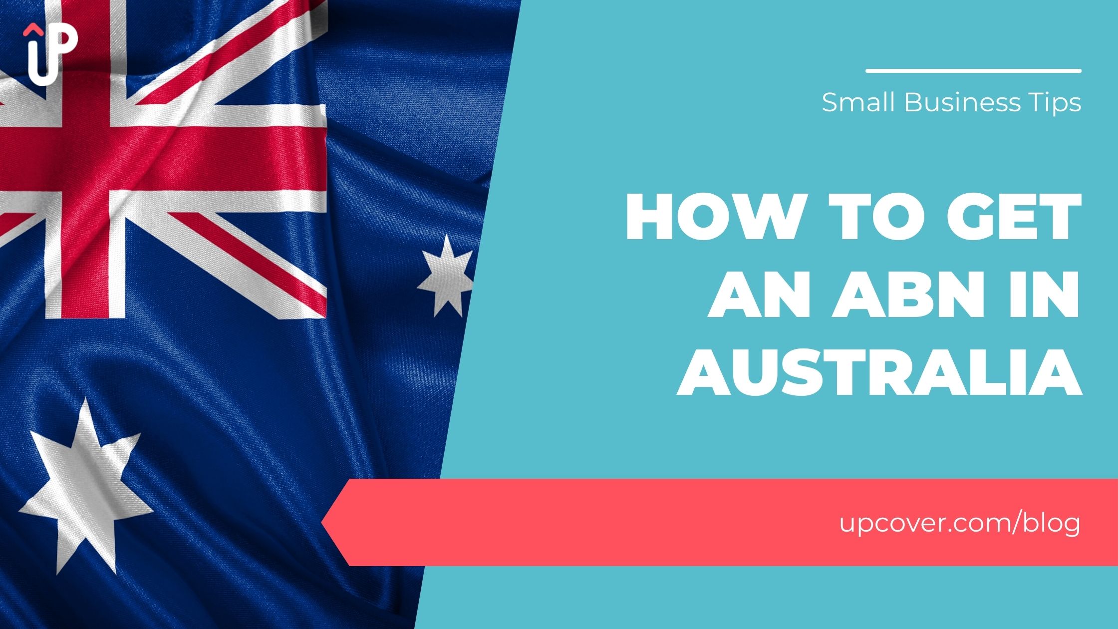 How To Get/Apply An ABN In Australia | upcover Blog | upcover Blog