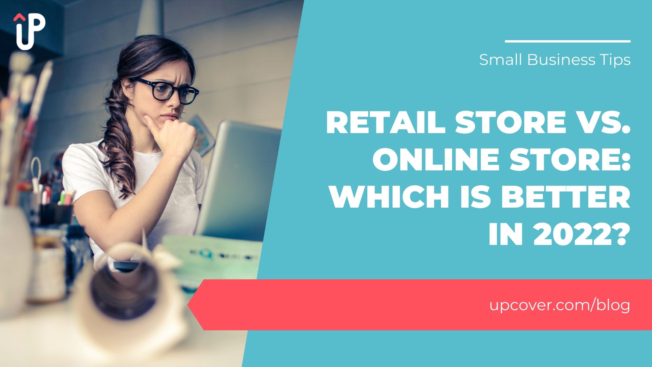 Retail Store vs. Online Store: Which Is Better In 2022? | upcover Blog