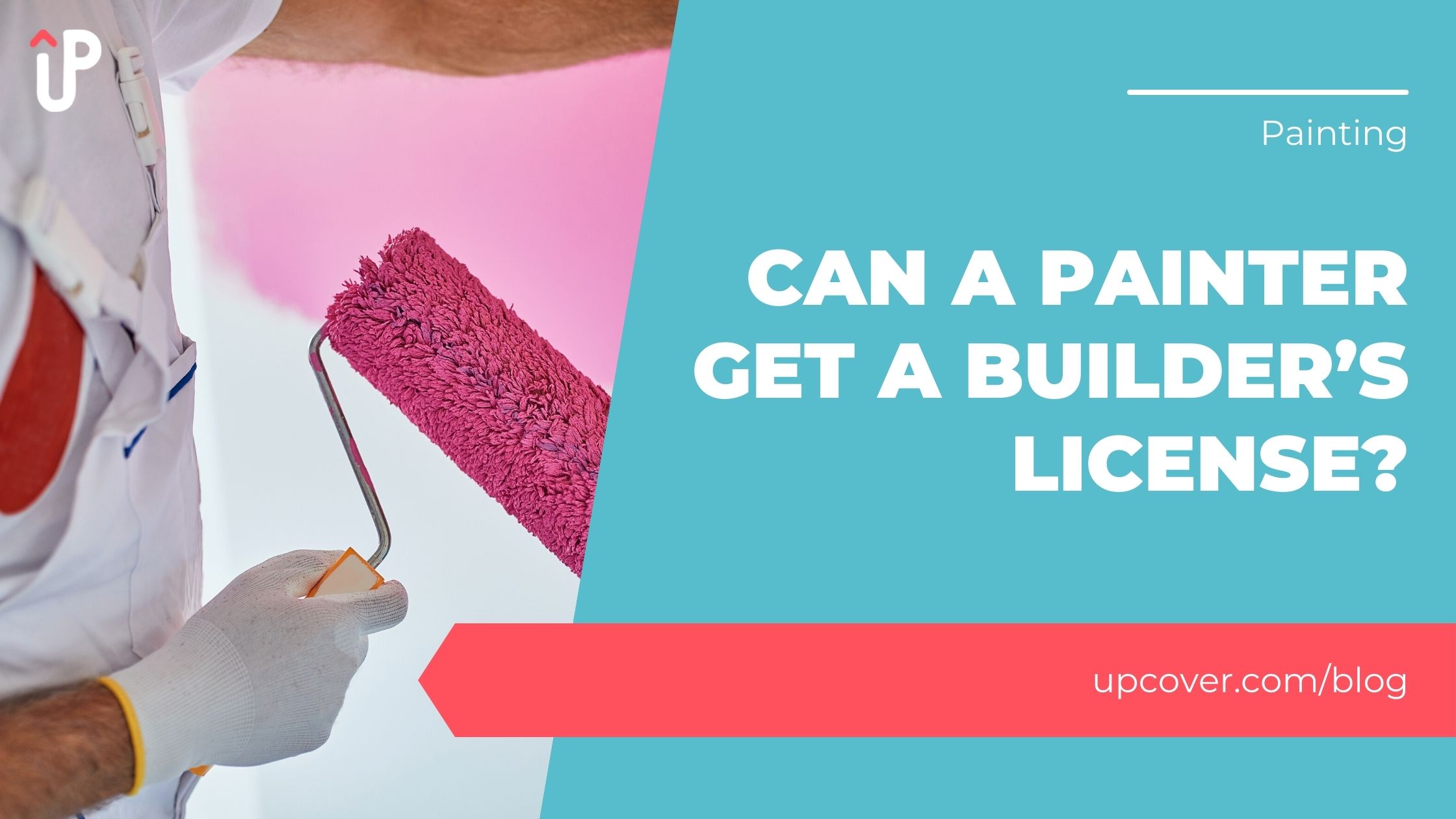 Can A Painter Get A Builder’s License? | upcover Blog