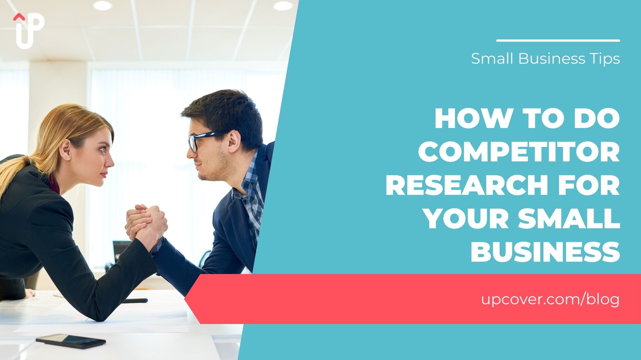 How To Do Competitor Research For Your Small Business | upcover Blog