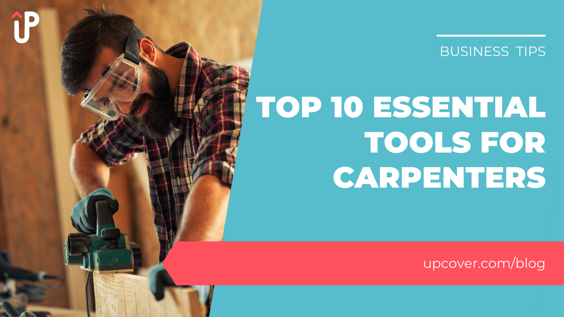 Top 10 Essential Tools for Carpenters | upcover | upcover Blog